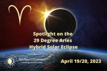 Spotlight on the 29 Degree Aries Hybrid Solar Eclipse